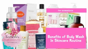 Benefit of Body Wash In Skincare Routine - TM Gorgeous